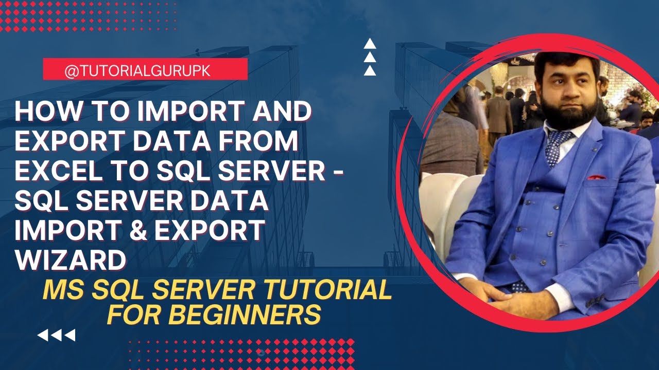 How To Import And Export Data From Excel To SQL Server SQL Server How To Import And Export Data From Excel To SQL Server SQL Server