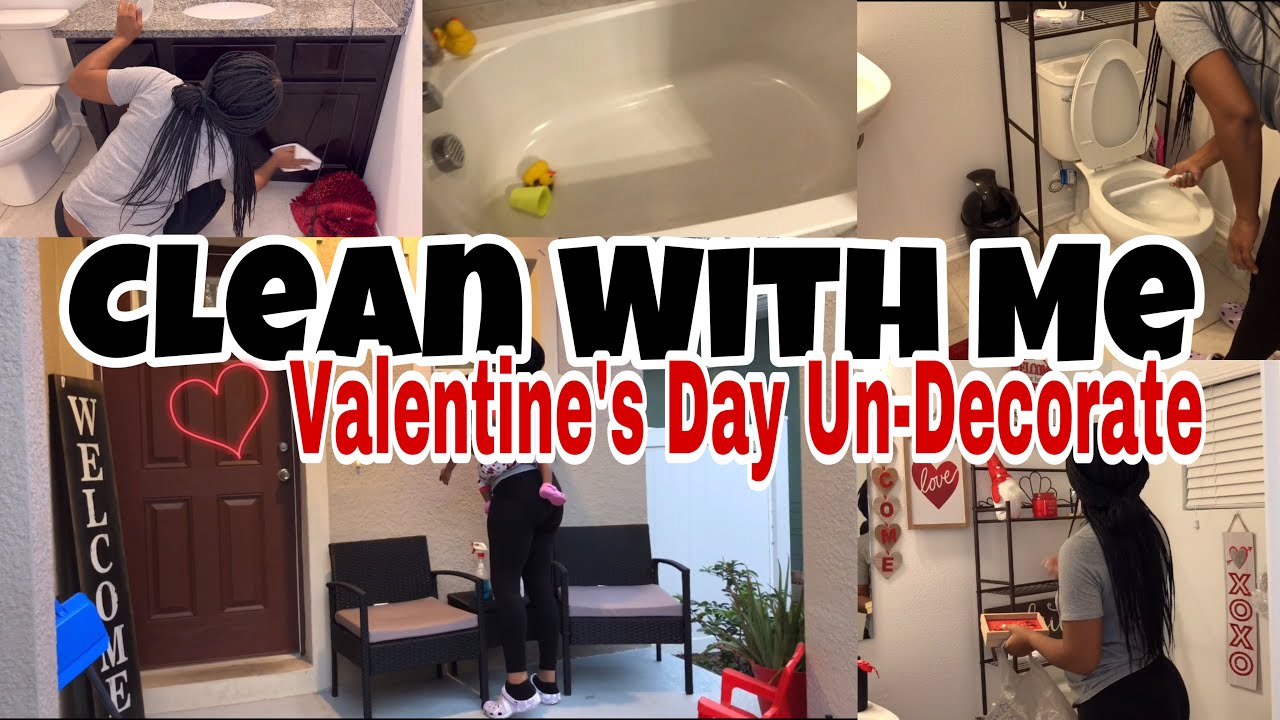 CLEANING MOTIVATION | CLEAN + VALENTINES DAY UN-DECORATE WITH ME | 2022 ...