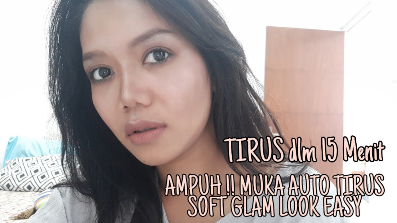 MAKEUP MUKA TIRUS || MAKEUP SOFT GLAM!! MAKEUP FOR BEGINNERS || MAKEUP ...