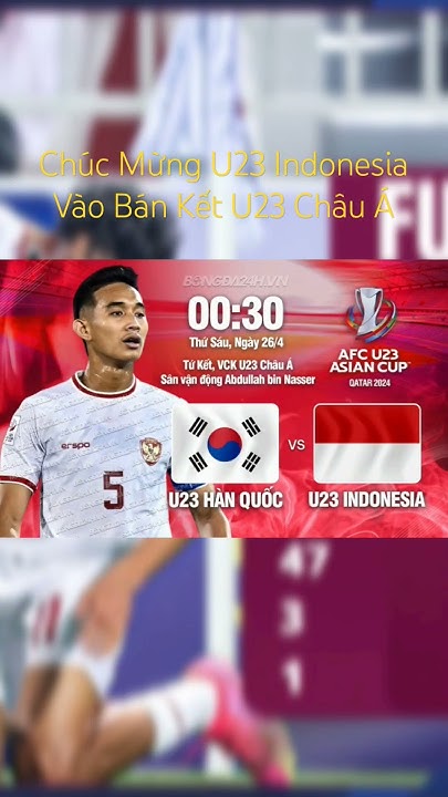 U23 Indonesia Vào Bán Kết U23 Châu Á 2024 || U23 Hàn Quốc vs U23 Indonesia - YouTube
