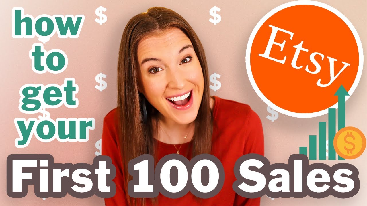 HOW TO GET YOUR FIRST 100 SALES ON ETSY How To Sell On Etsy 2023 HOW TO GET YOUR FIRST 100 SALES ON ETSY How To Sell On Etsy 2023