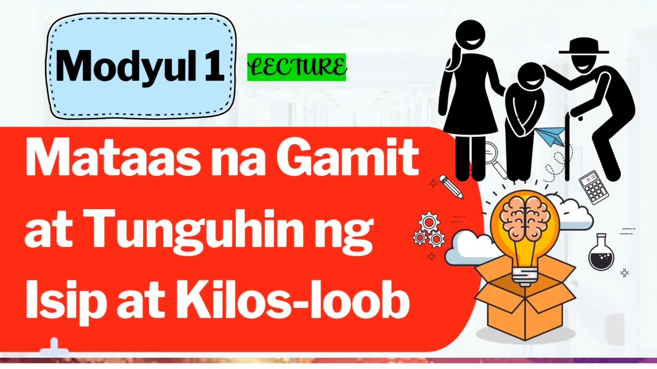 Modyul 1 Mataas na Gamit at Tunguhin ng Isip at Kilos-loob (lecture ...
