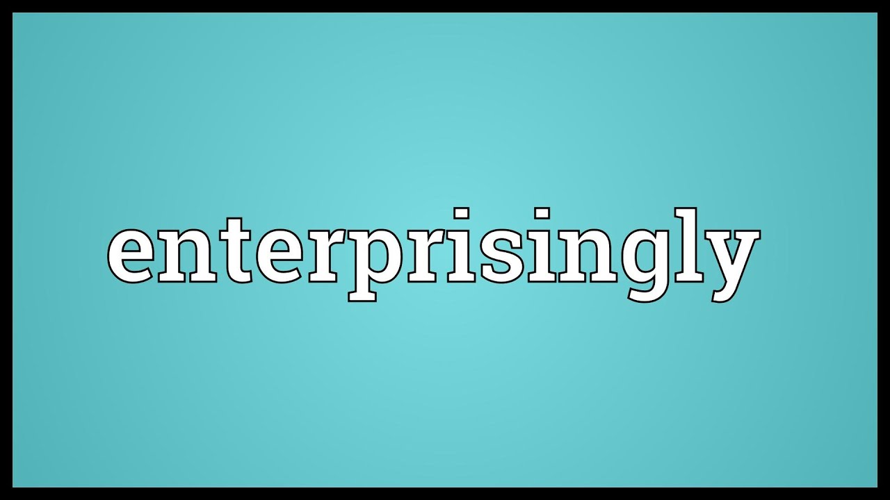 Enterprisingly Meaning - YouTube
