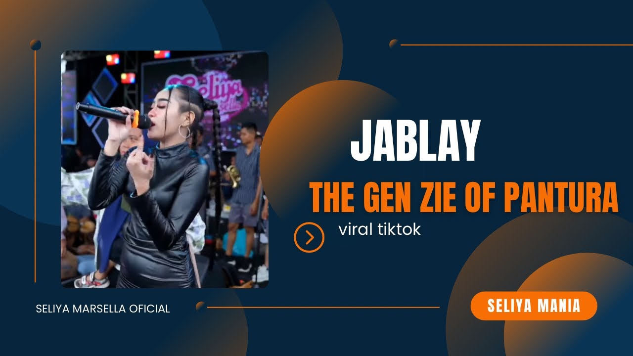 JABLAY - SELIYA MARSELLA || THE GEN ZIE OF PANTURA SELIYA MARSELLA - YouTube