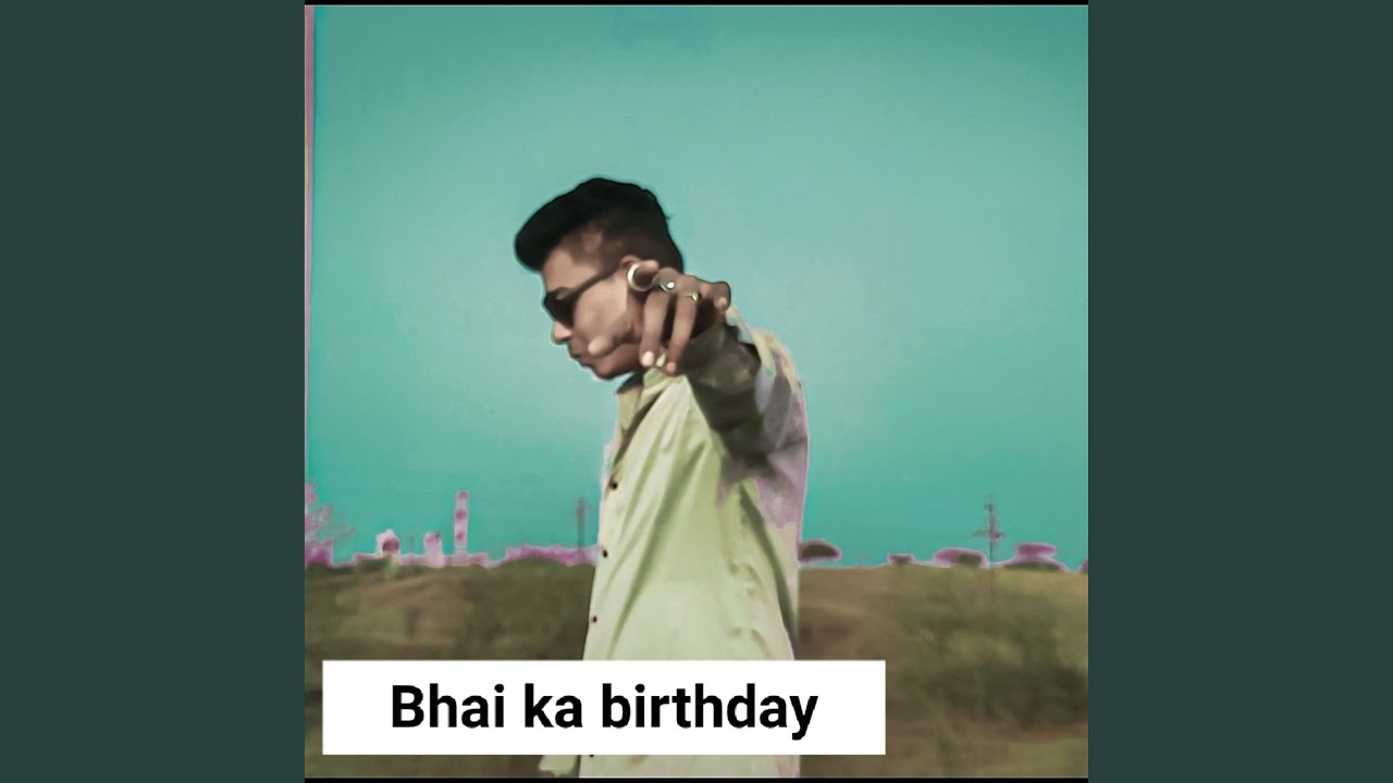 Bhai Ka Birthday Youtube