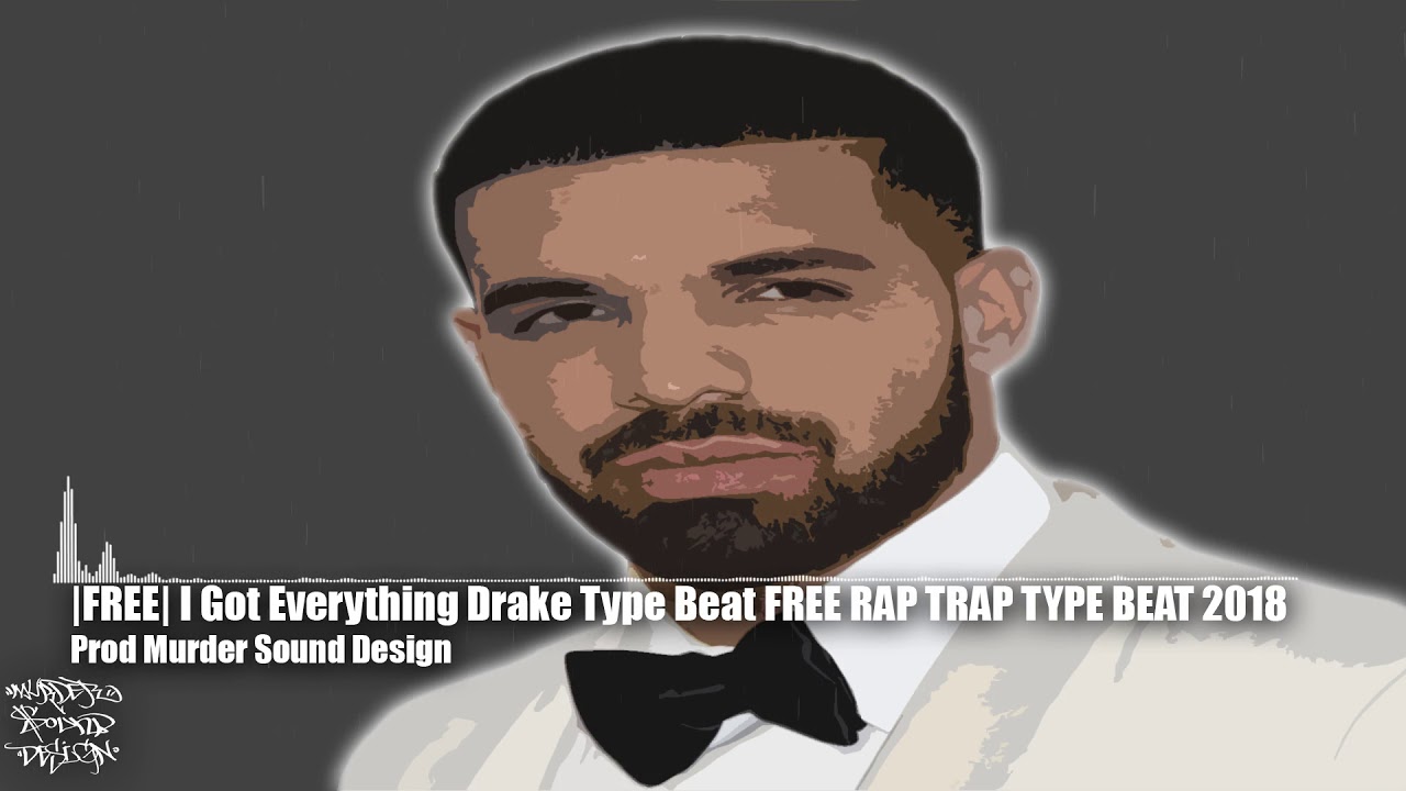|FREE| "I Got Everything" Drake Type Beat FREE RAP TRAP TYPE BEAT 2018 ...