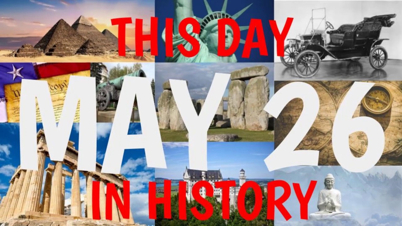 May 26 This Day In History YouTube