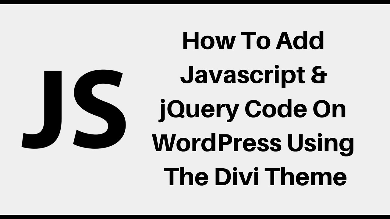 How To Add Javascript And Jquery Code On Wordpress Using The Divi Theme 9122
