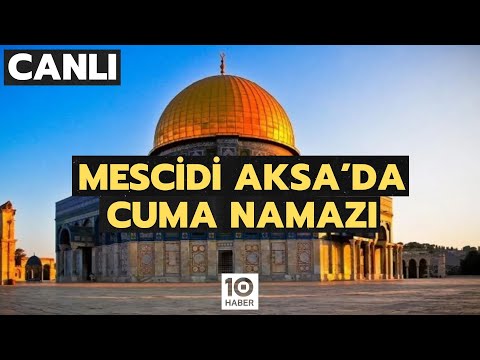 #CANLI Mescidi Aksa'da cuma namazı