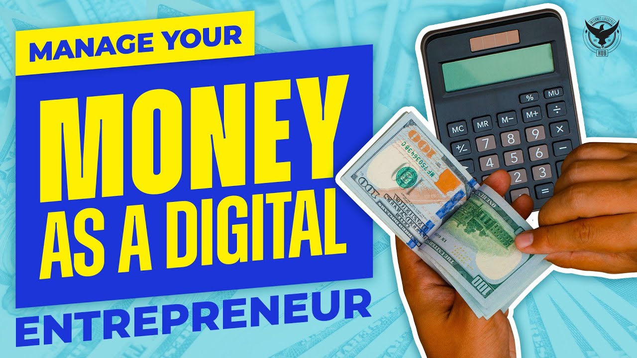 How To Manage Your Money As A Digital Entrepreneur - YouTube