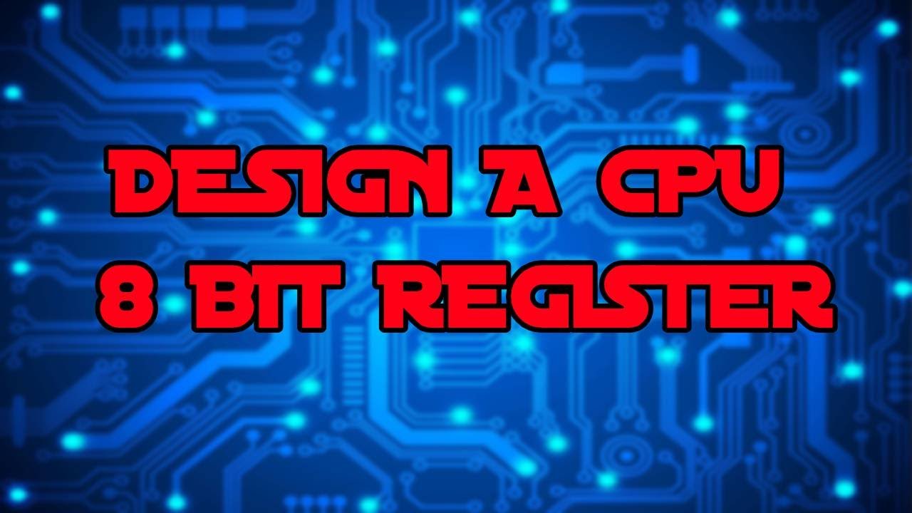 Design a CPU Bit Register - YouTube