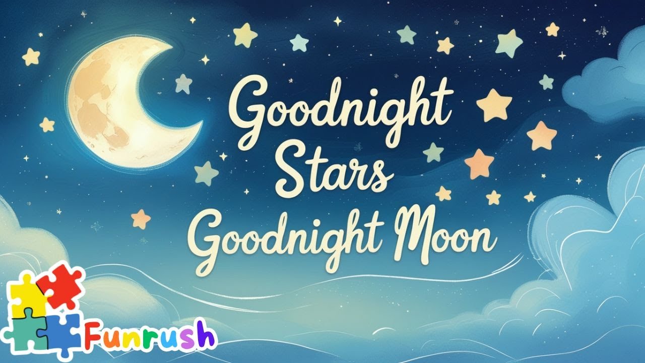 Goodnight Stars Goodnight Moon Lullaby | Funrush Bedtime Lullabies and ...