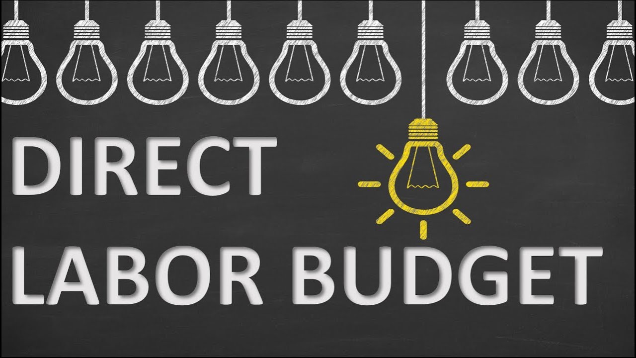 ABM BUSINESS FINANCE LESSON 5:MASTER BUDGET --- DIRECT LABOR BUDGET ...