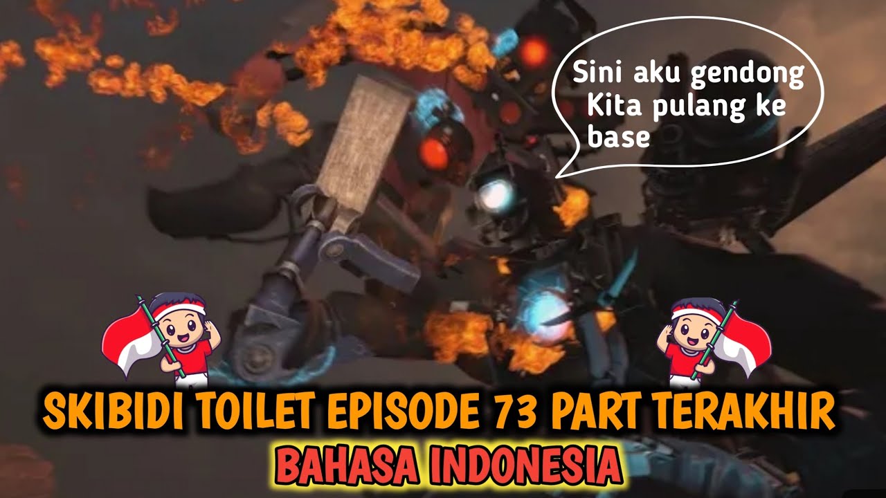 SKIBIDI TOILET EPISODE 73 PART TERAKHIR BAHASA INDONESIA - YouTube