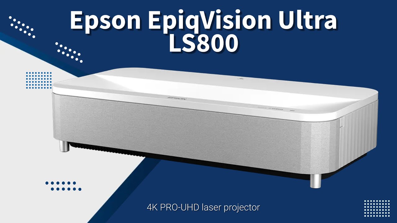 Epson LS800 - Key Features & Performance of Epson EpiqVision LS800 ...