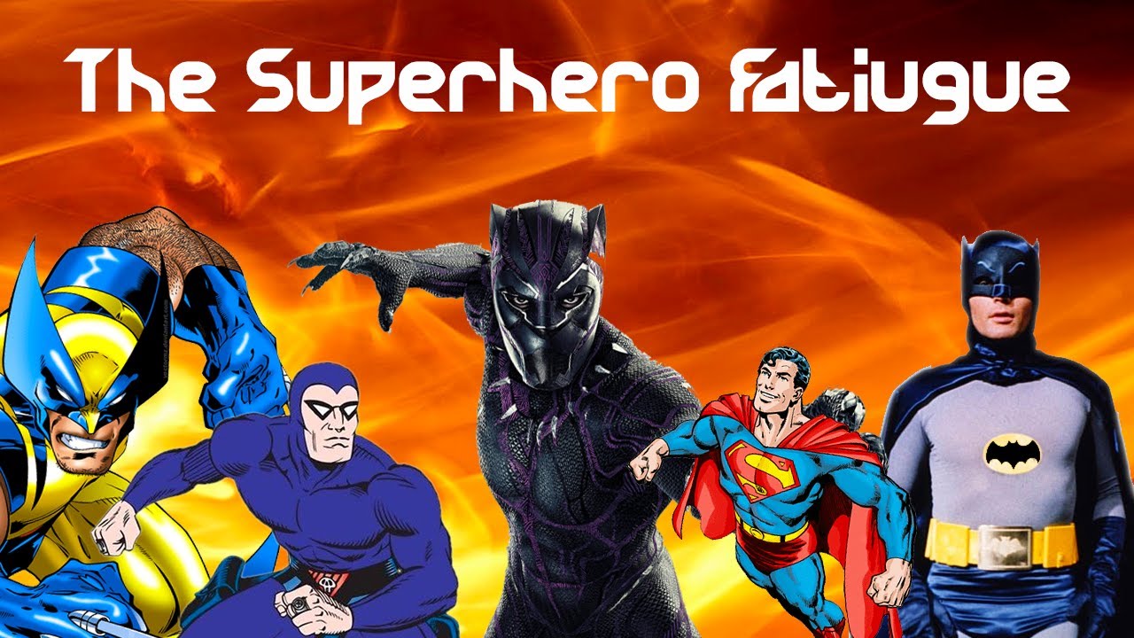 The Superhero Fatigue - YouTube