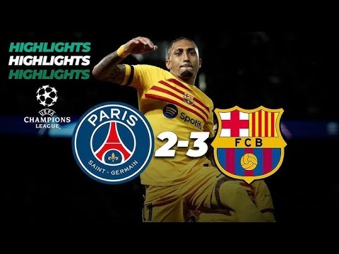 PSG VS BARCELONA HIGHLIGHTS (2-3) - YouTube