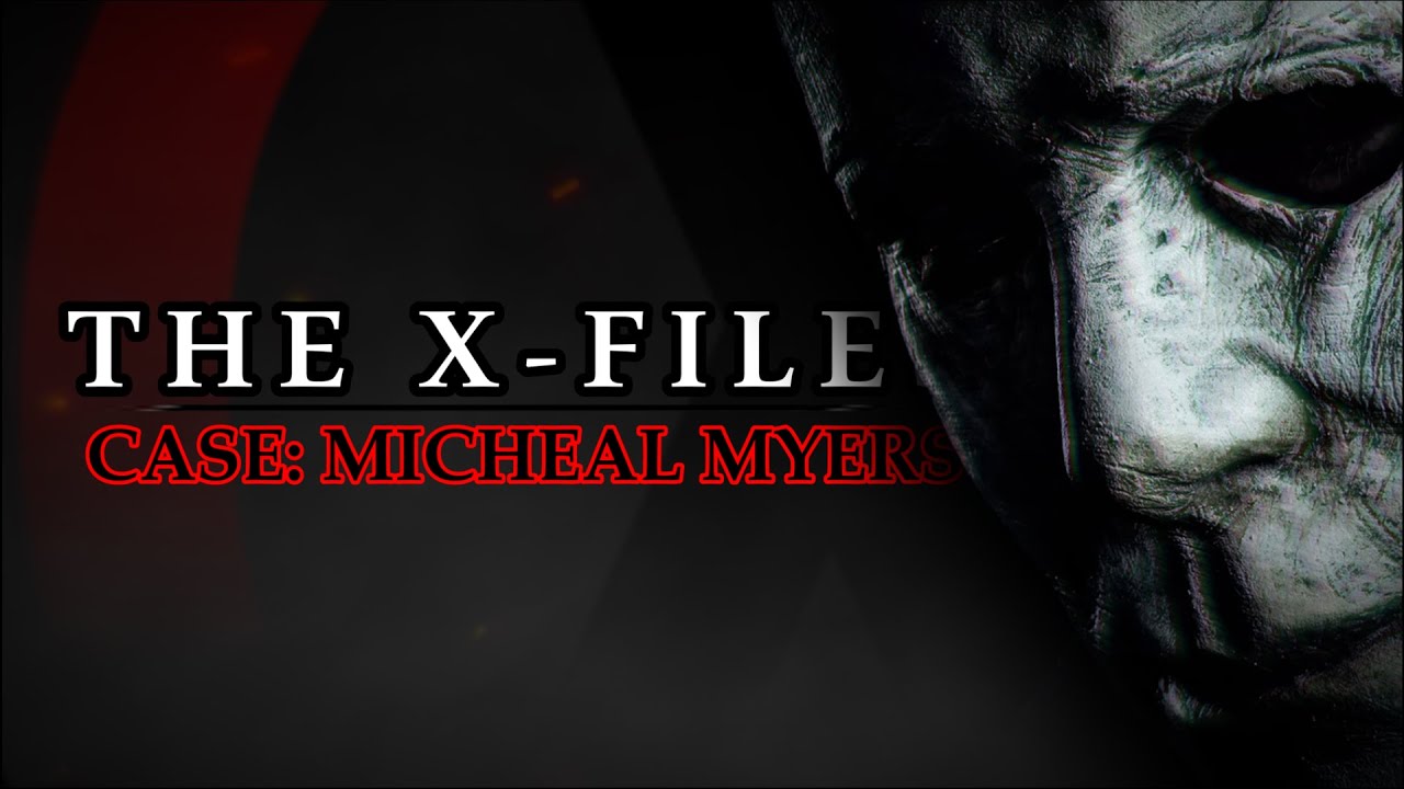THE X-FILES: CASE MICHAEL MYERS TRAILER| Fan Made - YouTube