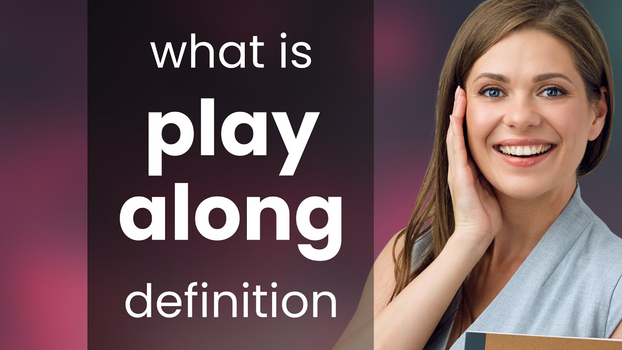 Play along — PLAY ALONG meaning - YouTube