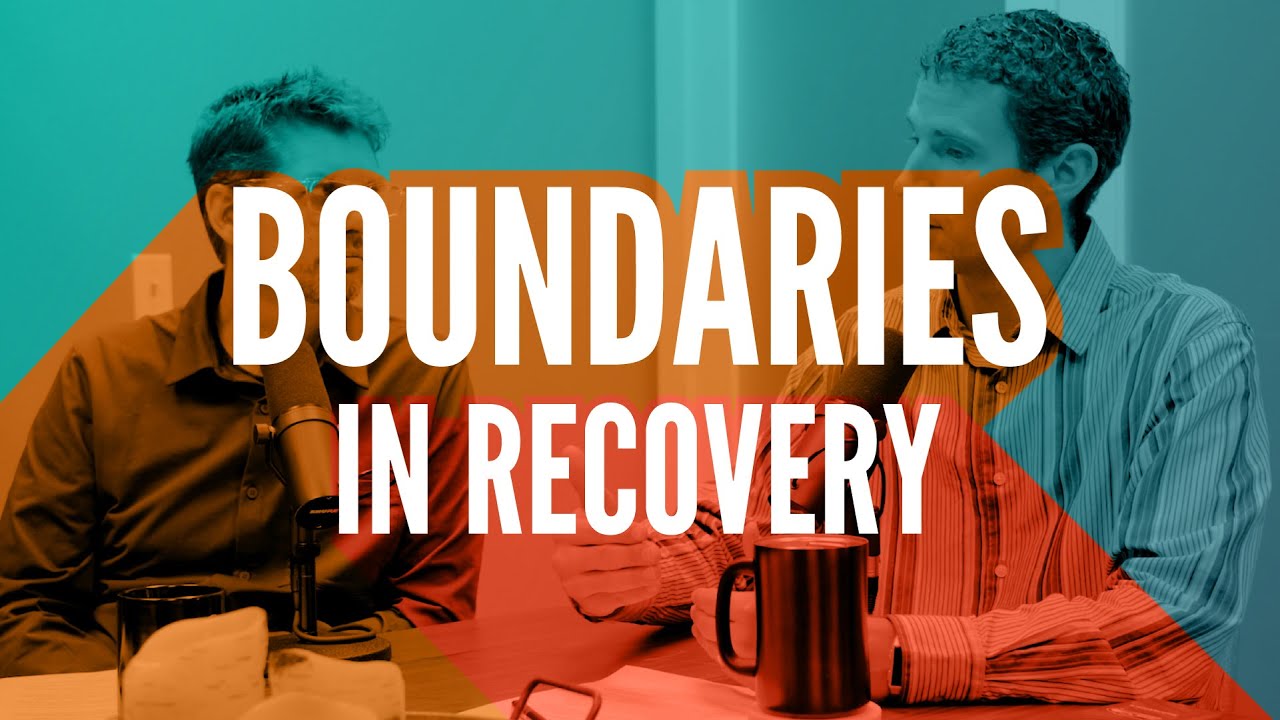 Boundaries In Recovery Youtube
