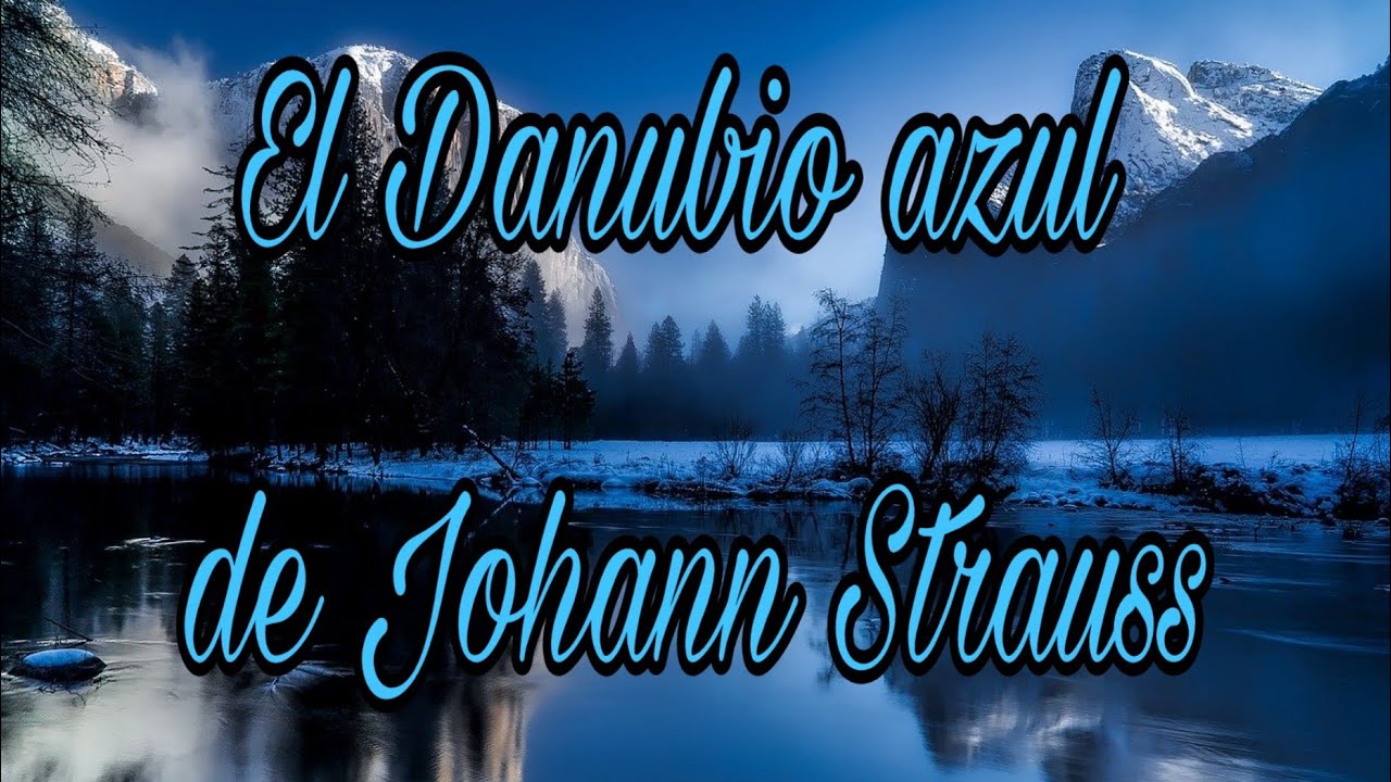 #vals El Danubio Azul Johann Strauss - YouTube