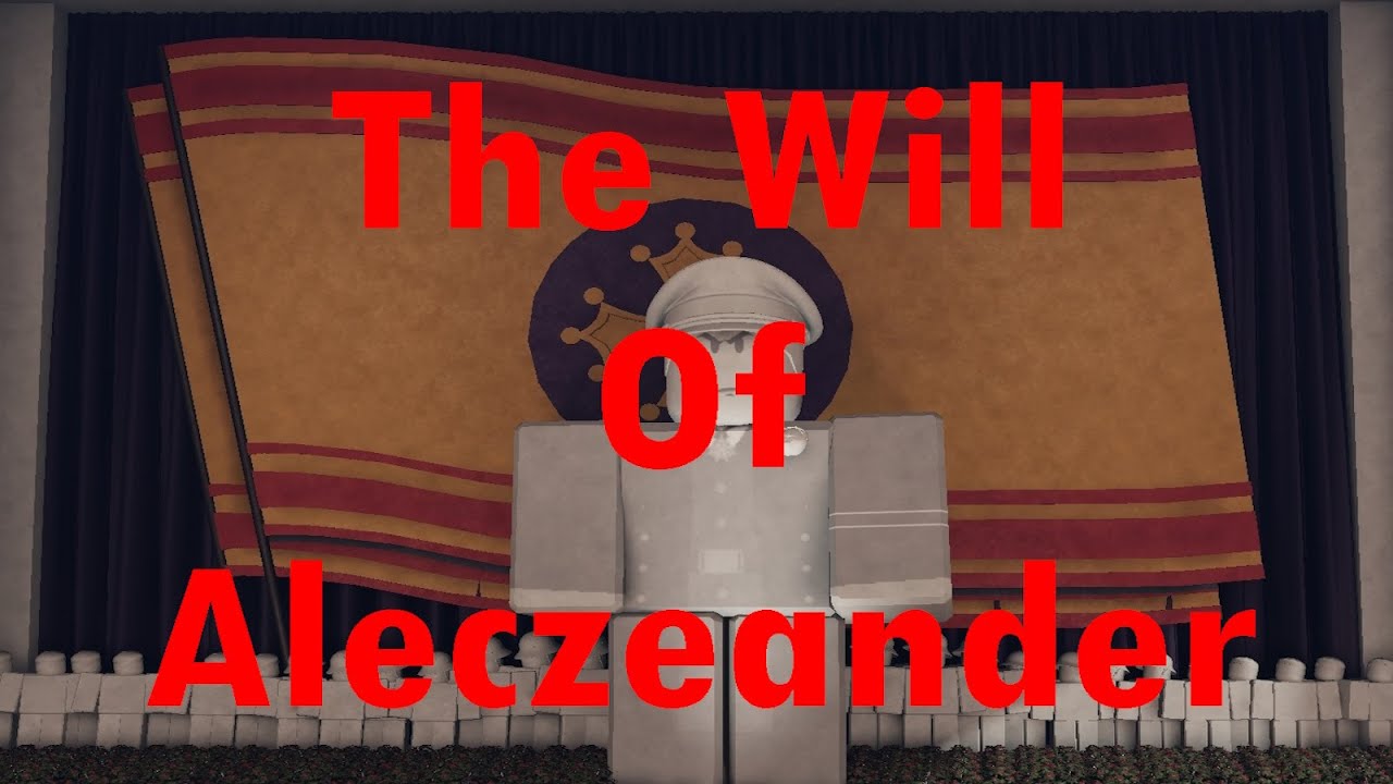 The Will Of Aleczaender - YouTube