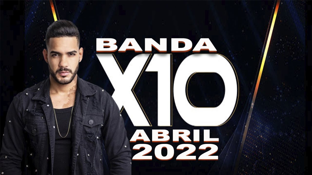 BANDA X10 - REPERTÓRIO NOVO 2022 - MUSICAS NOVAS - YouTube