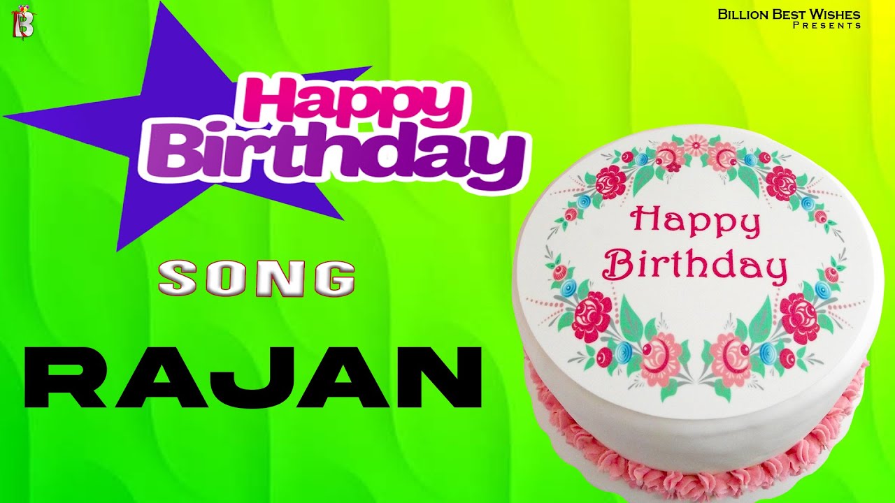Rajan Happy Birthday - Birthday Video Song | Birthday Songs With Names ...