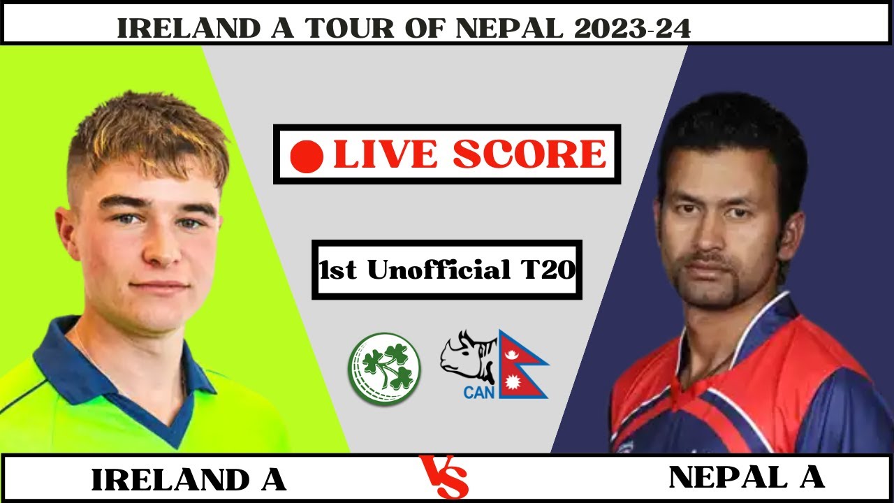 Live: Nepal A vs Ireland A 2024 |1st T20I Unofficial| IRE A vs NEP A ...