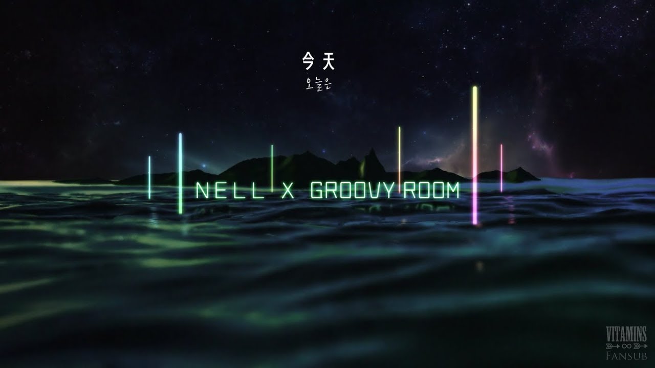 [韓中字] NELL X GROOVYROOM - 今天 TODAY(오늘은) Audio Video - YouTube