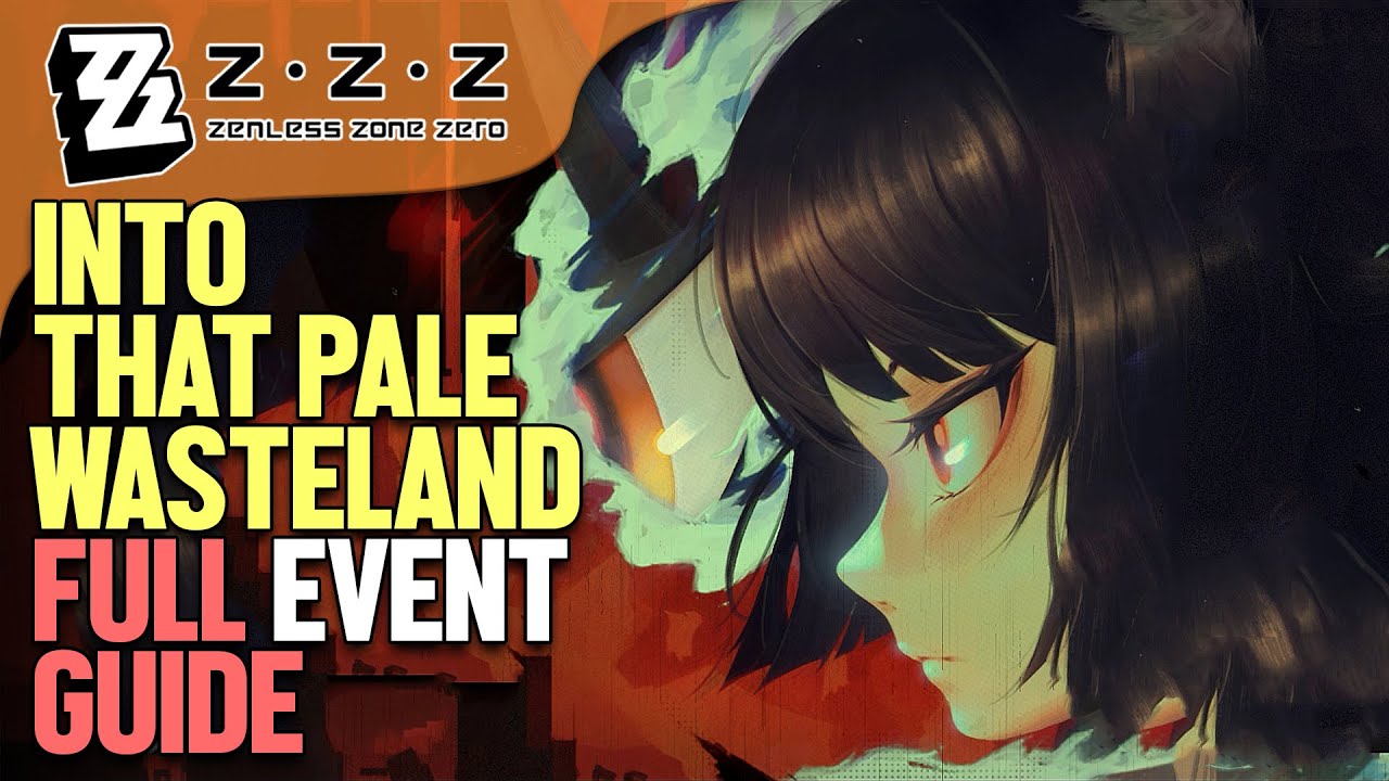 Into That Pale Wasteland Full Event Guide Zenless Zone Zero - YouTube