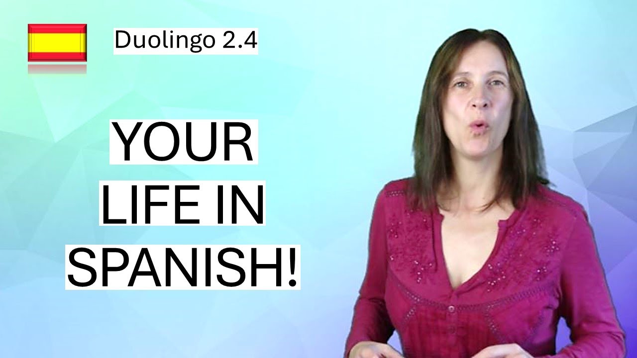 Duolingo Spanish 2.4 TALK ABOUT YOUR LIFE - YouTube