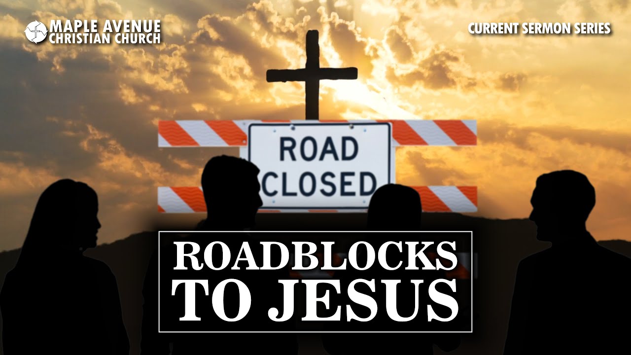 Upcoming Sermon Series - Roadblocks to Jesus - YouTube