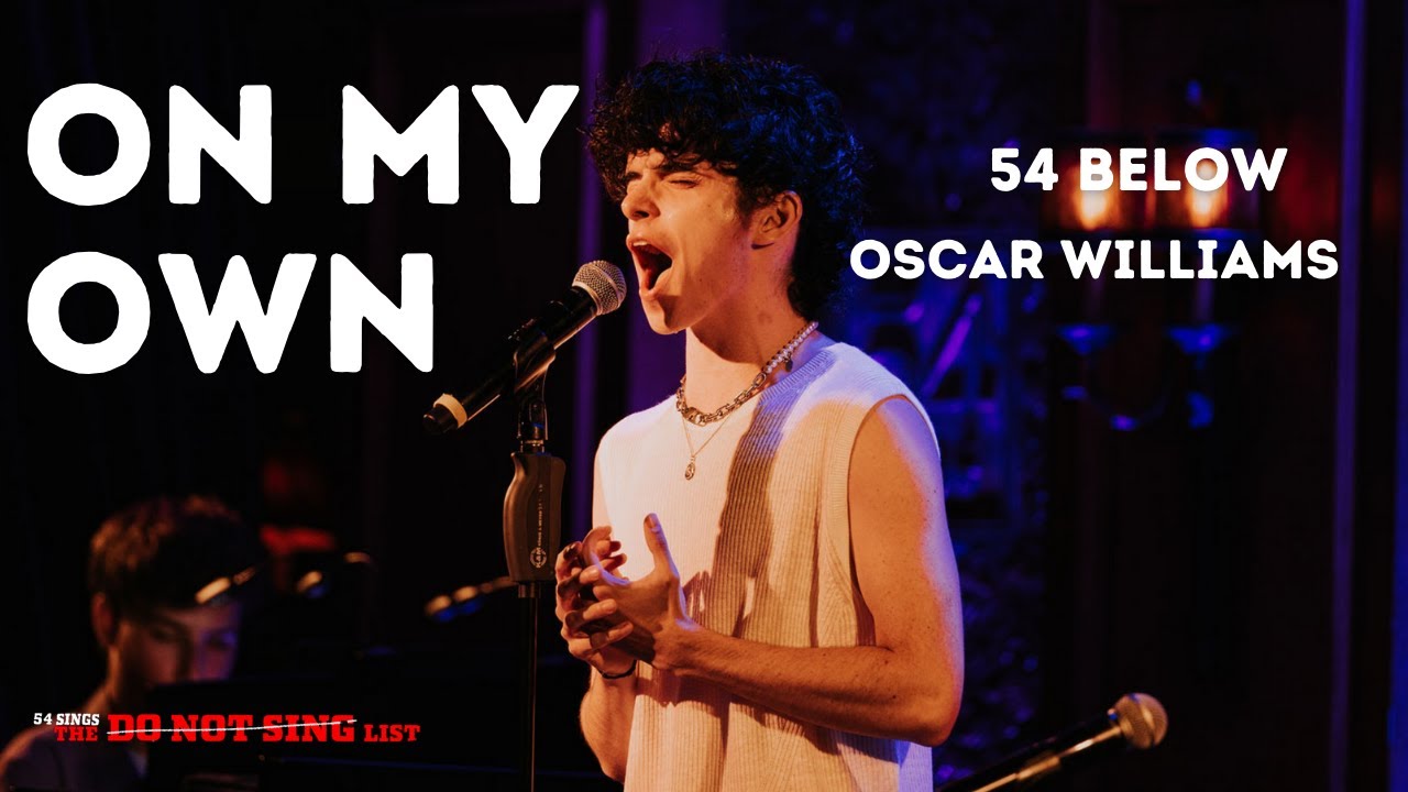 "On My Own" | The "Do Not Sing" List @ 54 Below (Oscar Williams) - YouTube
