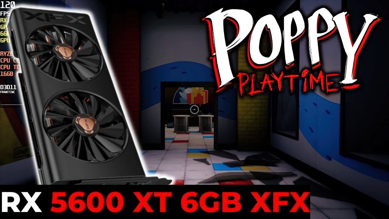 POPPY PLAYTIME: RX 5600 XT + RYZEN 5 5500 + 16GB RAM (2022) - YouTube