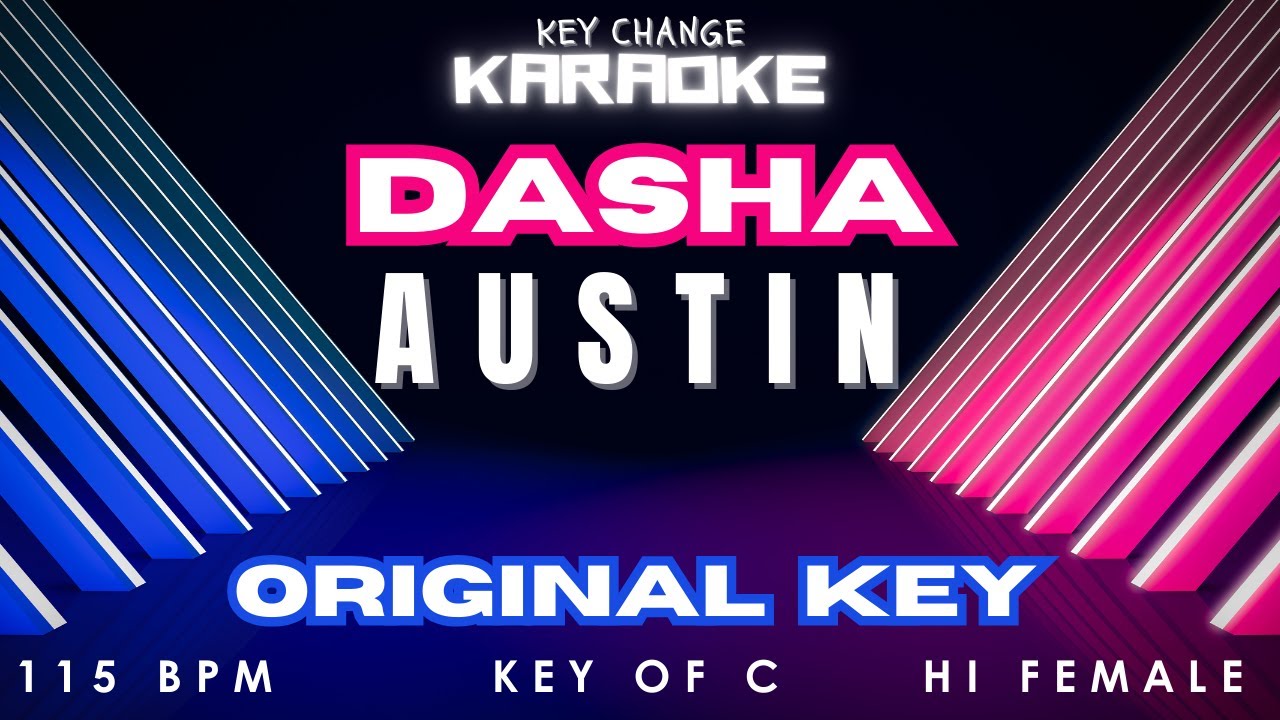 Dasha - Austin (Karaoke Version) - Original Key of C - Hi Female - YouTube