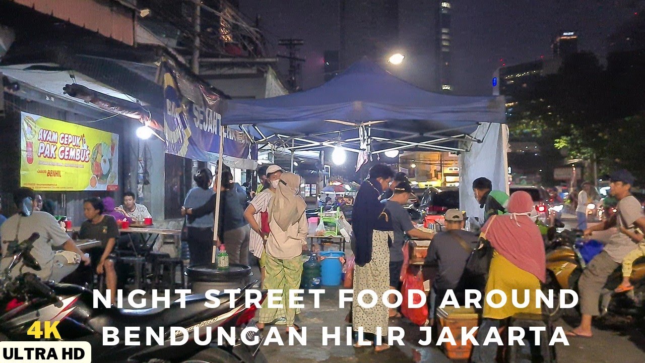 Night Street Food Around Bendungan Hilir Jakarta| Kuliner Malam Kaki ...
