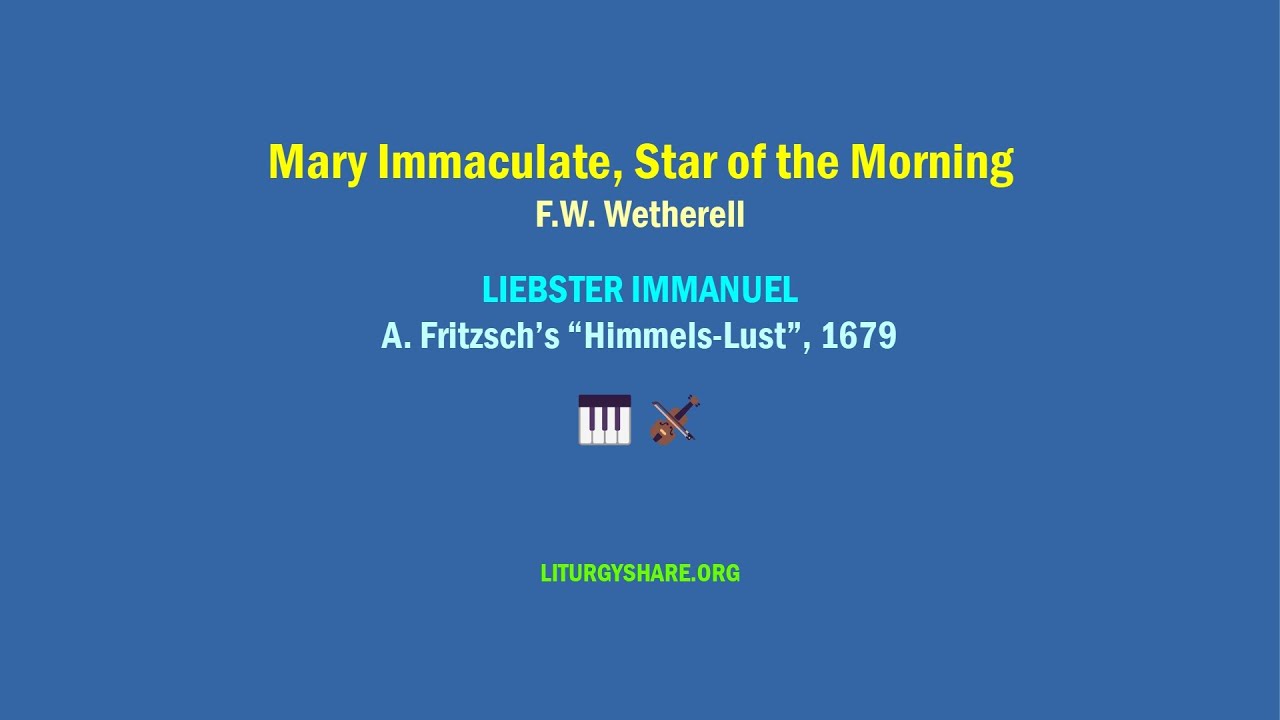 Mary Immaculate, Star of the Morning [Wetherell / LIEBSTER IMMANUEL ...