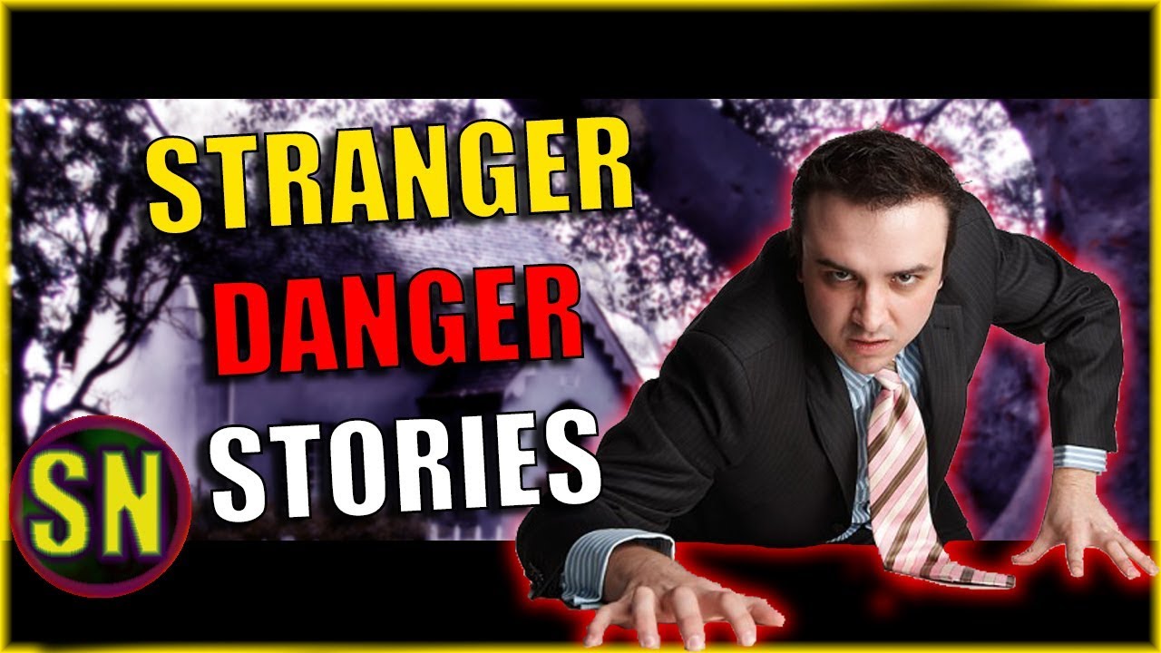 3 TRUE FREAKY STRANGER DANGER STORIES - YouTube