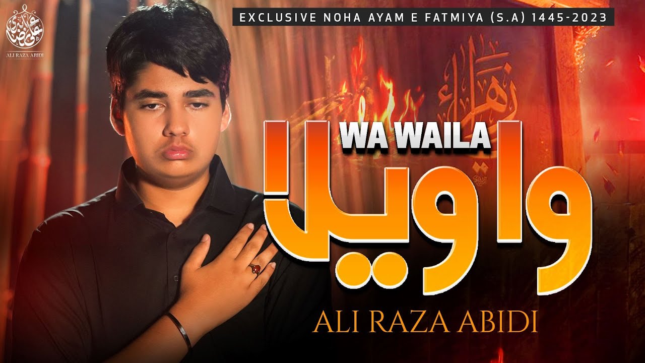 Jalta Jata hai Nabi Zadi ka Dar Wawaila | Ali Raza Abidi Noha | Ayam e Fatmiyah 2023 - YouTube