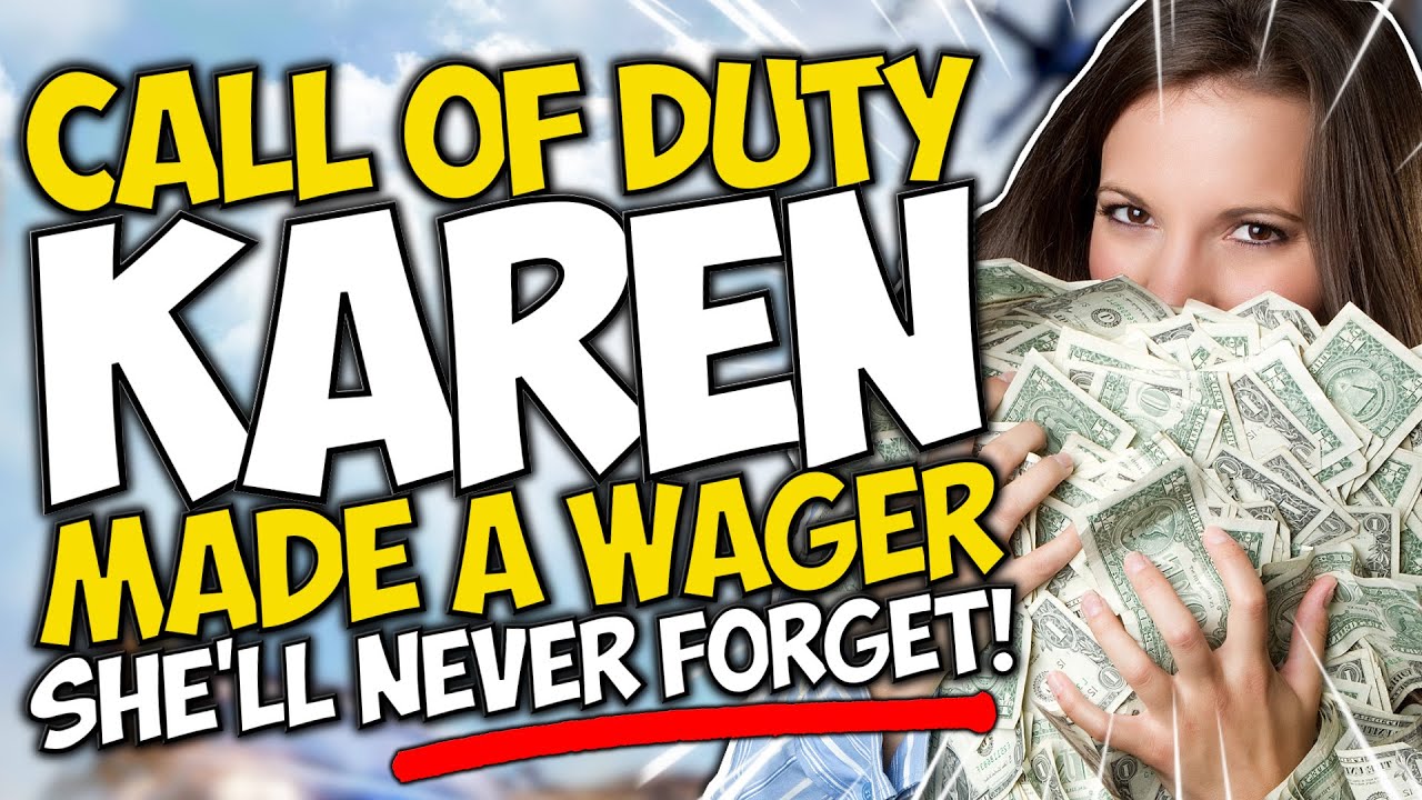 Call of Duty KAREN made a WAGER SHE'll NEVER FORGET!! - YouTube