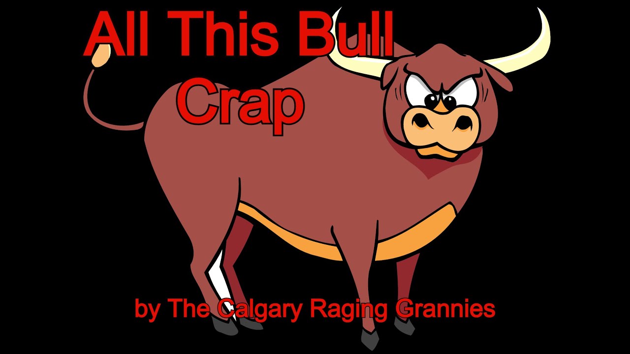 All this Bull Crap, by The Calgary Raging Grannies - YouTube