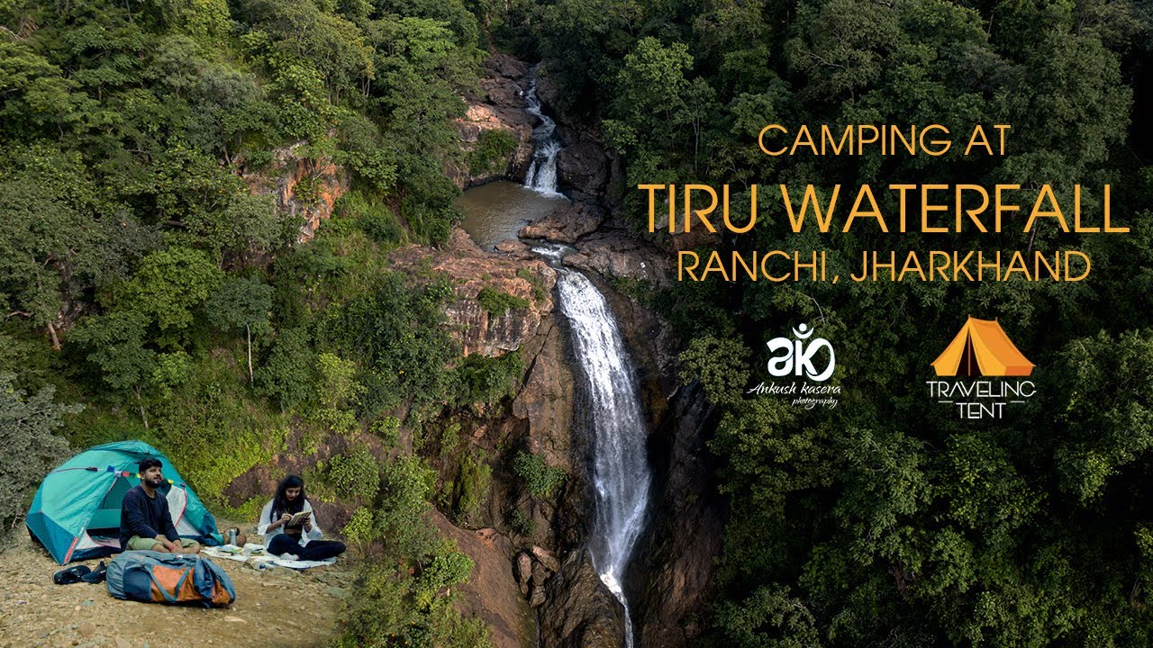 We Explored TIRU FALLS in RANCHI like NO ONE BEFORE | CAMPING at Tiru ...