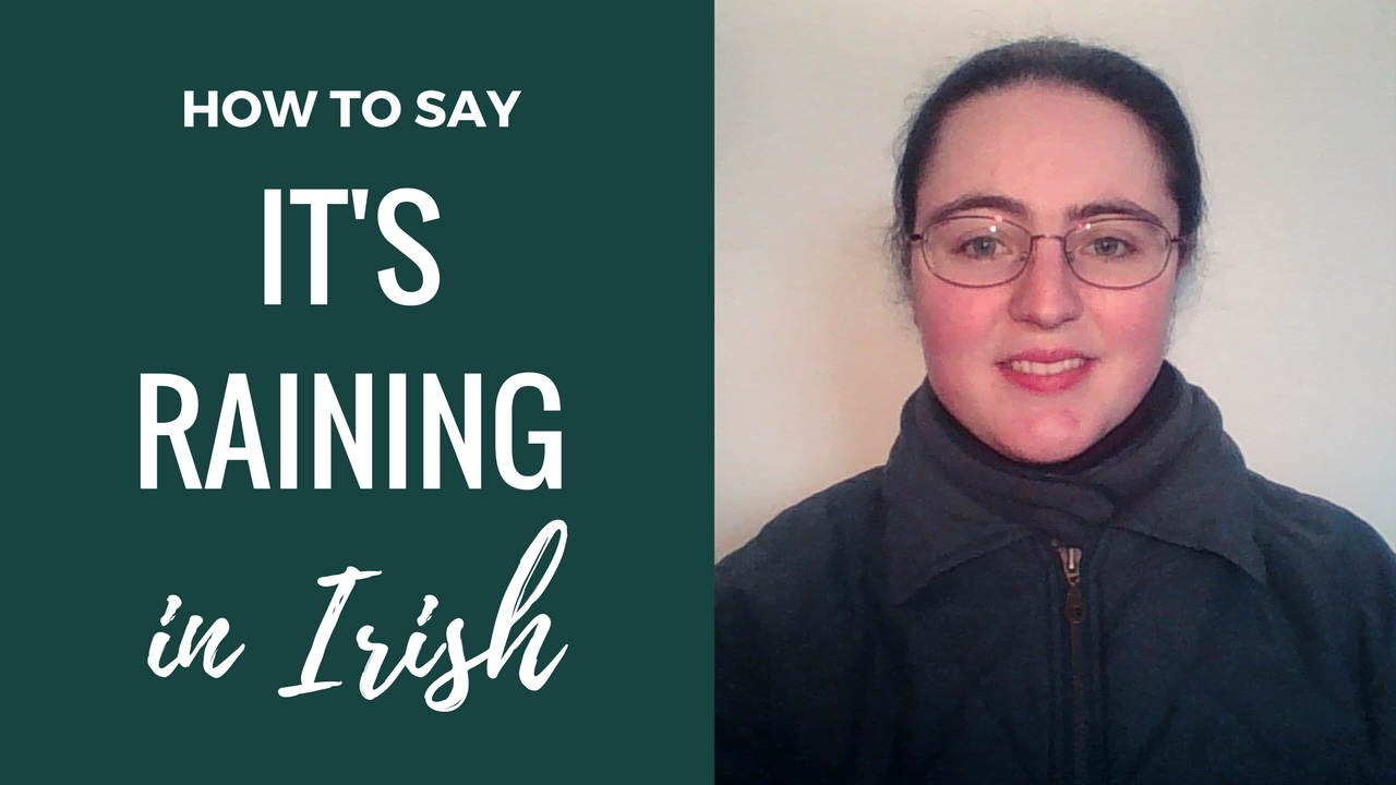 how-to-say-it-s-raining-in-irish-youtube