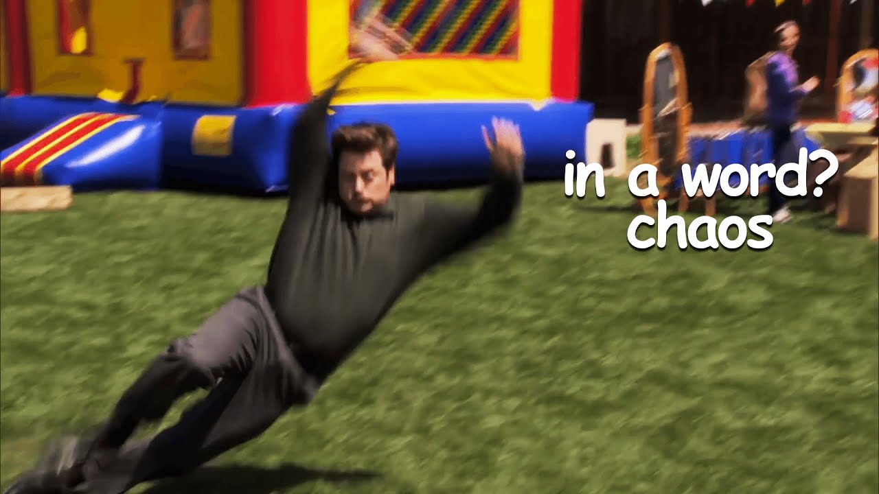 parks and recreation but the video gets more chaotic the longer it goes ...