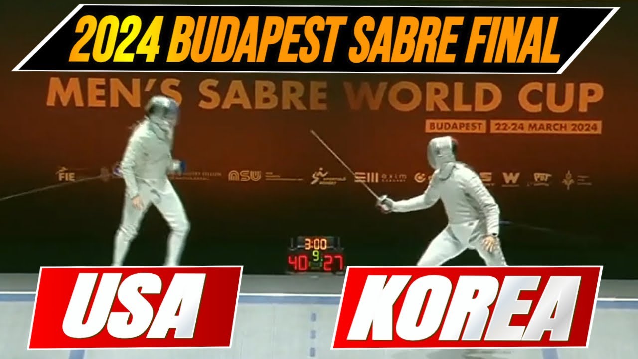 USA vs Korea - 2024 Budapest Men's Team Sabre Final - YouTube