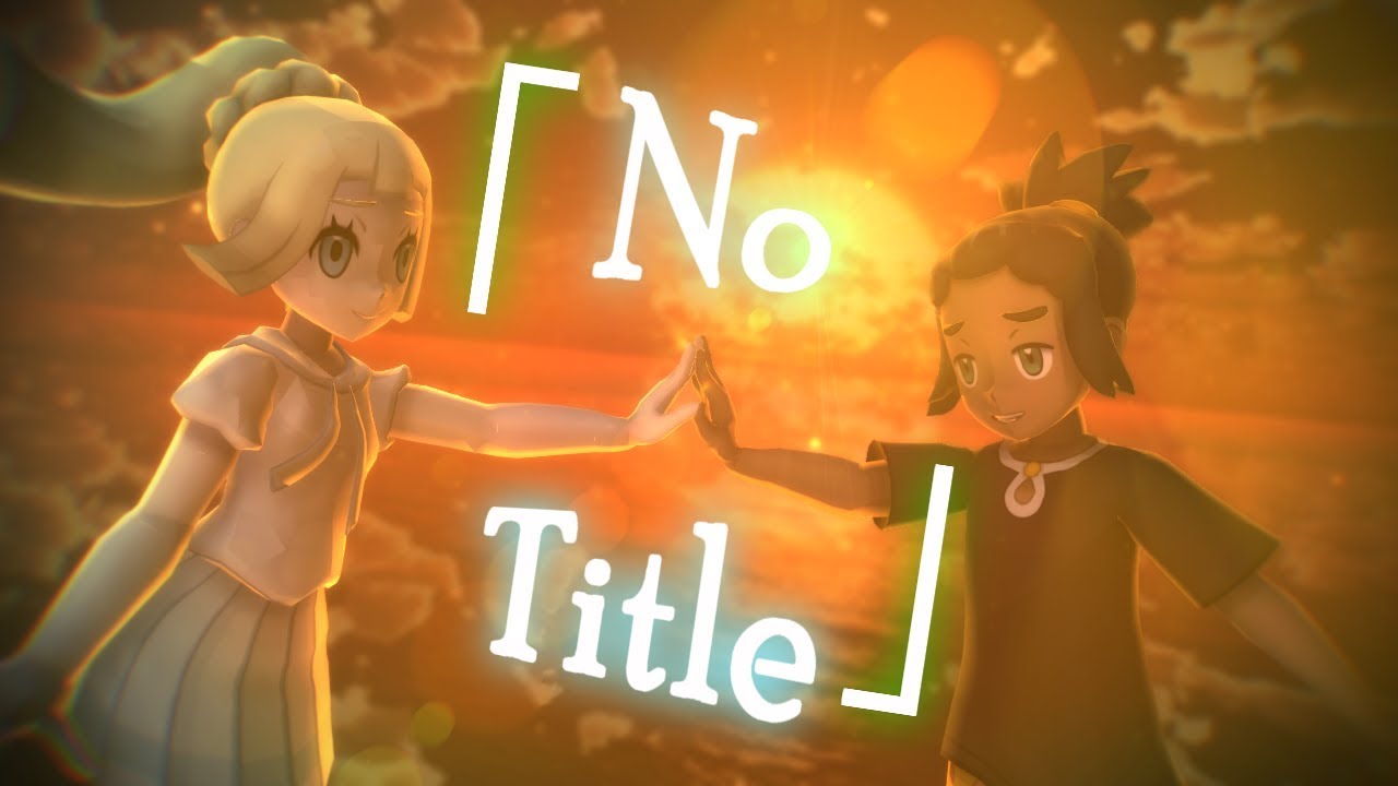 [MMD - ENG/ROM SUBS] - No Title - Hau x Lillie - YouTube