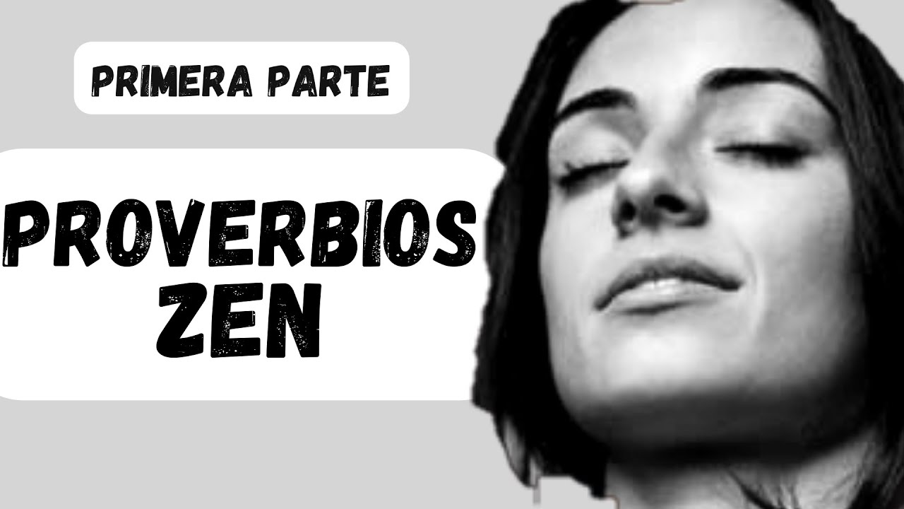 PROVERBIOS ZEN | Poderosos refranes ZEN de extremo valor - dichos ZEN ...