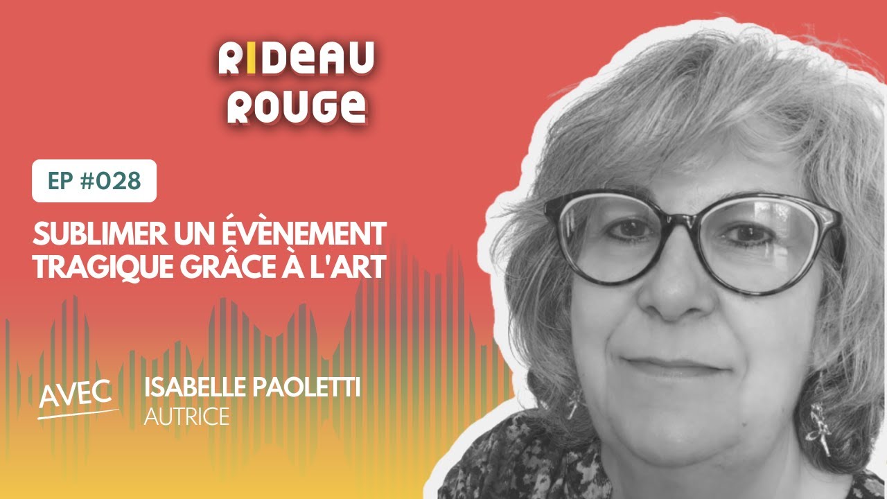 Sublimer un ÉVÈNEMENT TRAGIQUE grâce à L'ART avec Isabelle Paoletti ...