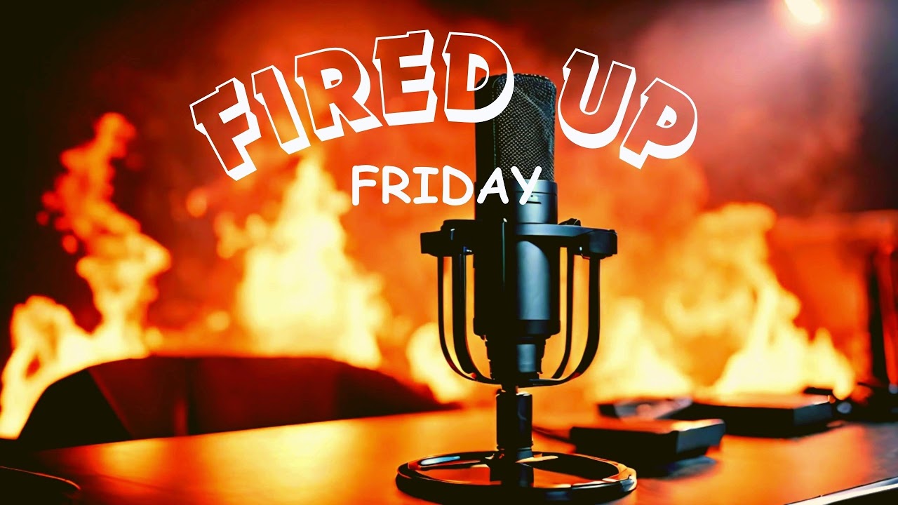 Fired Up Friday is LIVE - YouTube